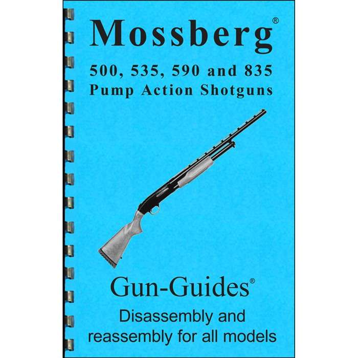 MOSSBERG 500, 535, 590, & 835 ASSEMBLY AND DISASSEMBLY GUIDE ...
